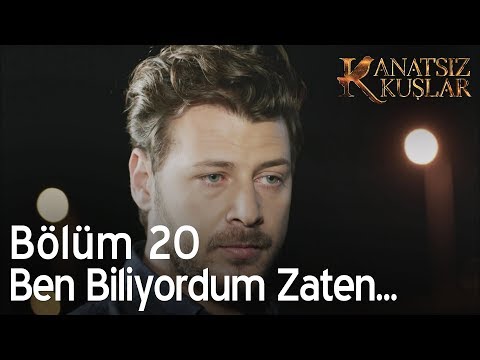 Ben biliyordum zaten... - Kanatsız Kuşlar 20. Bölüm
