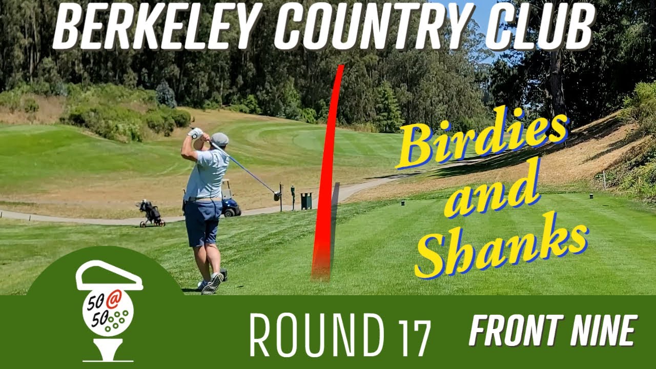 Berkeley Country Club - Round 17 - 50 at 50 (Front Nine) Birdies and ...