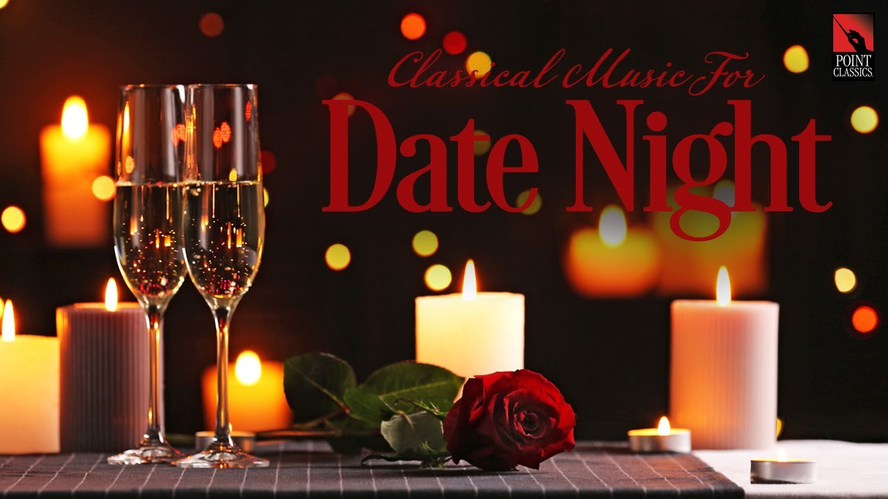 Classical Music for Date Night - YouTube