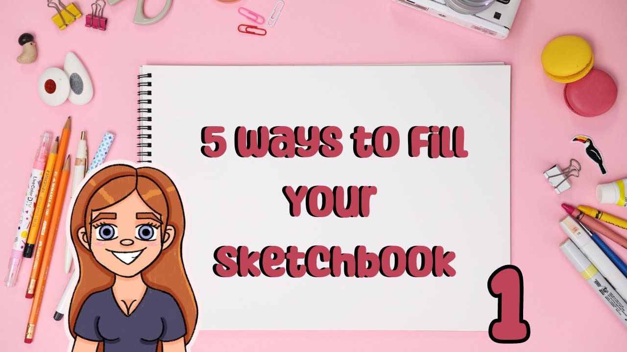 5 Ways to Fill Your Sketchbook - YouTube