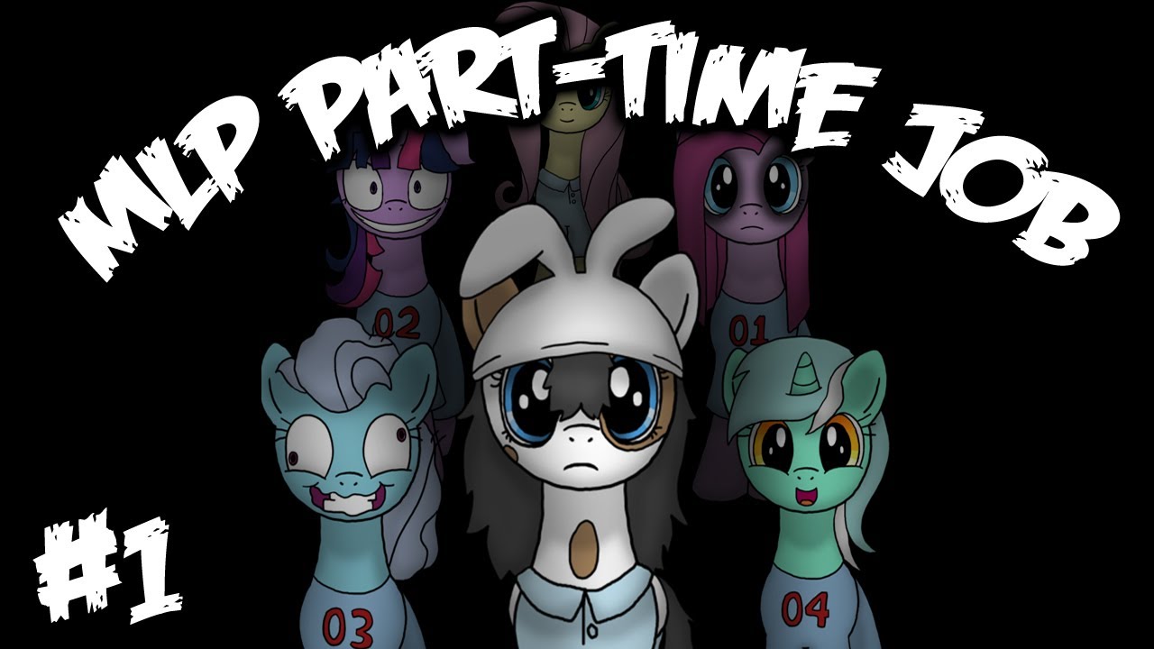 Axel Plays: MLP: Part-Time Job -- P1 -- A Mental Hospital?!?! - YouTube