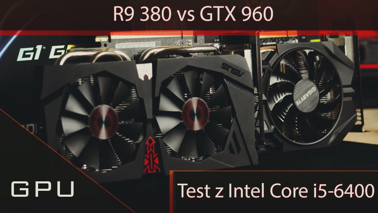 Radeon R9 380 vs GTX 960 - jaka karta graficzna do 1000 złotych? TEST w ...