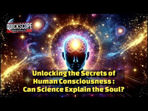 Unlocking the Secrets of Human Consciousness: Can Science Explain the ...