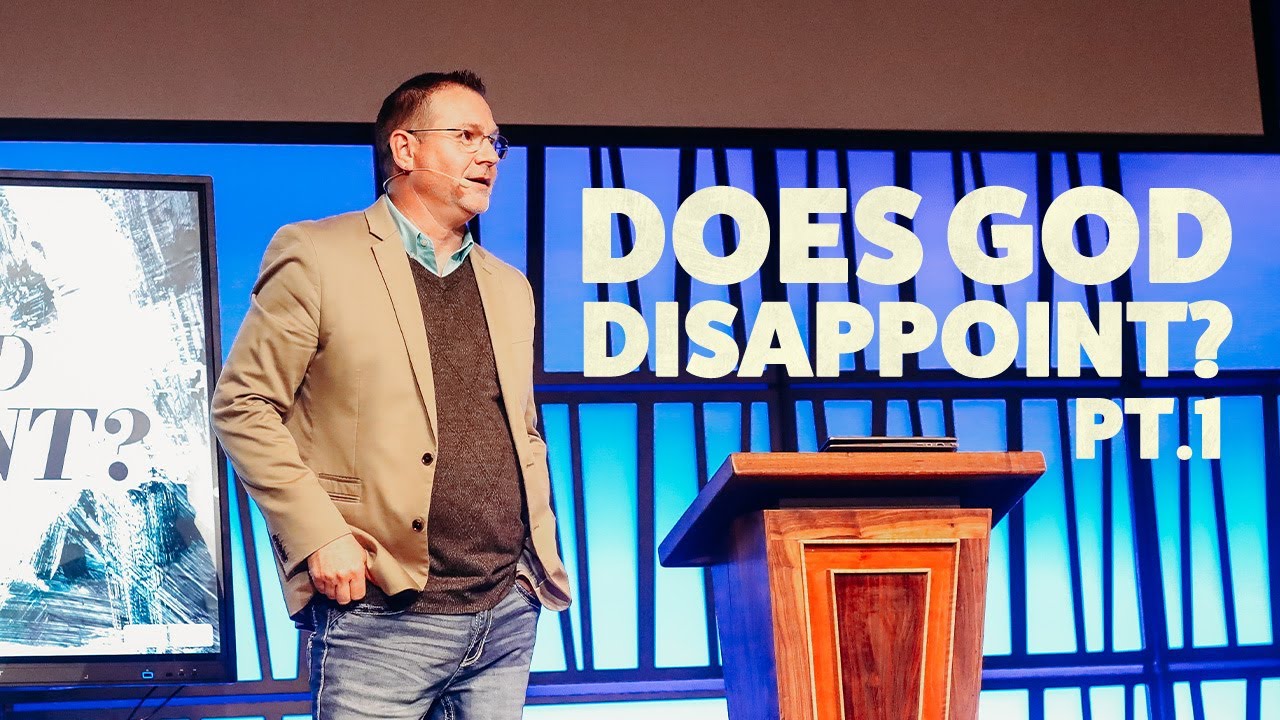 Does God Disappoint? Pt. 1 - YouTube