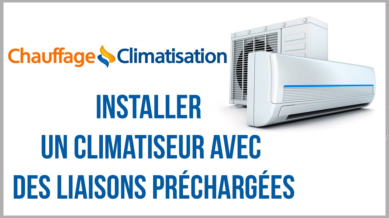 Installation de climatisation avec des liaisons préchargées - CHAUFFAGE ...