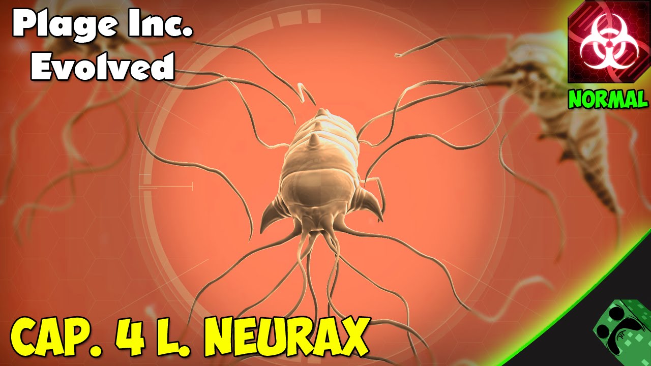 Plague Inc. Evolved - Cap.4 L. Neurax | Gameplay Español - YouTube