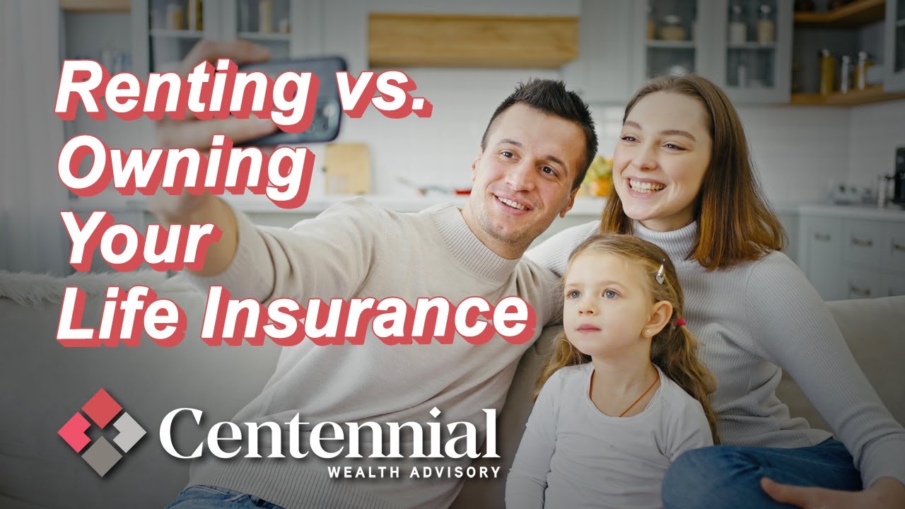 Renting vs. Owning Your Life Insurance - YouTube
