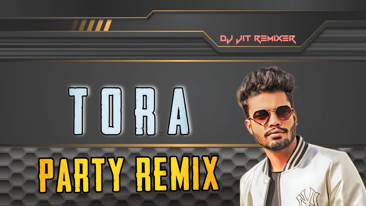 TORA PARTY SONG REMIX || DJ JIT REMIXER - YouTube