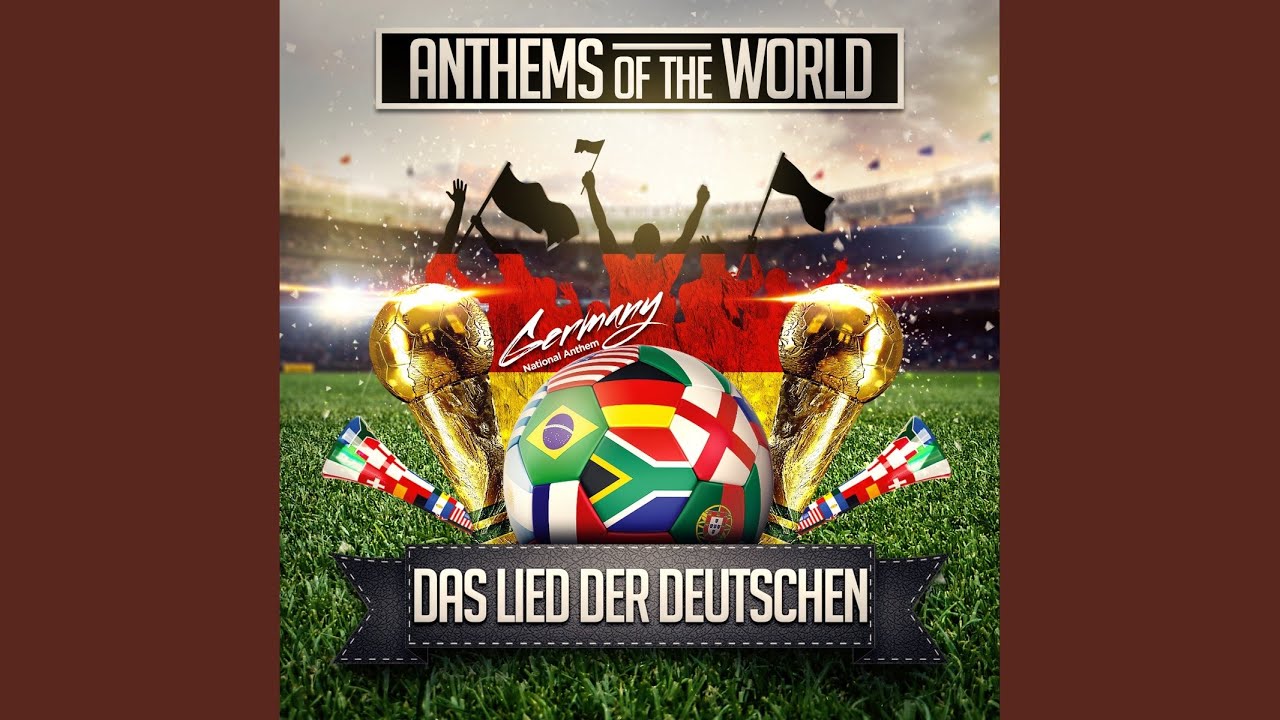Das Lied der Deutschen (Germany National Anthem) - Anthems Of The World ...