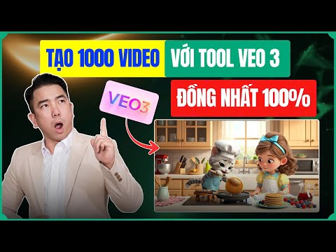 Bí Kíp Cài Tool Veo 3 tạo 1000 Video mỗi ngày Đồng Nhất Nhân Vật 100%