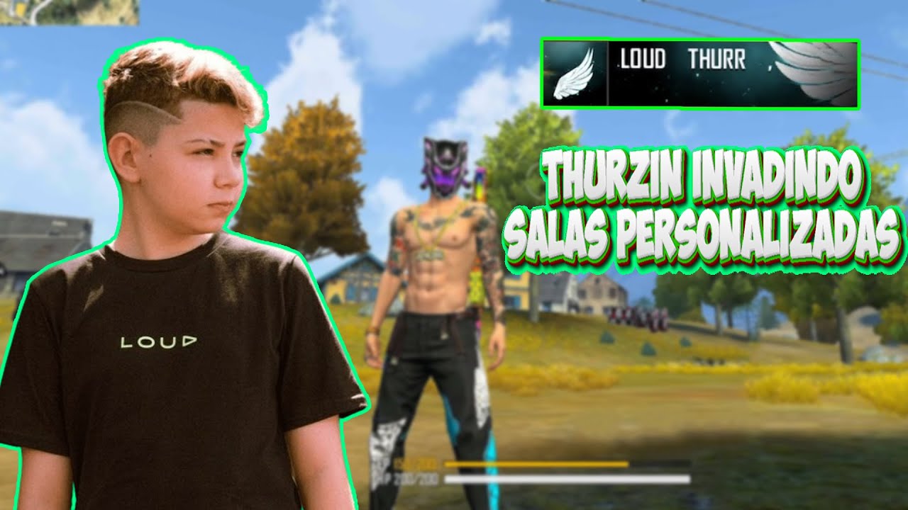 FREE FIRE - LOUD THURZIN INVADINDO SALAS PERSONALIZADAS AO VIVO ...