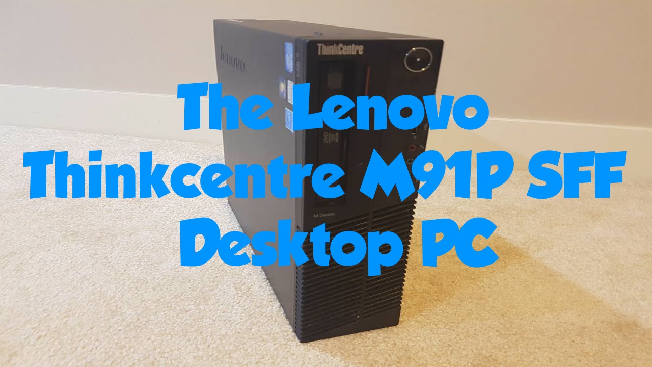 The Lenovo Thinkcentre M91P SFF Desktop PC - YouTube