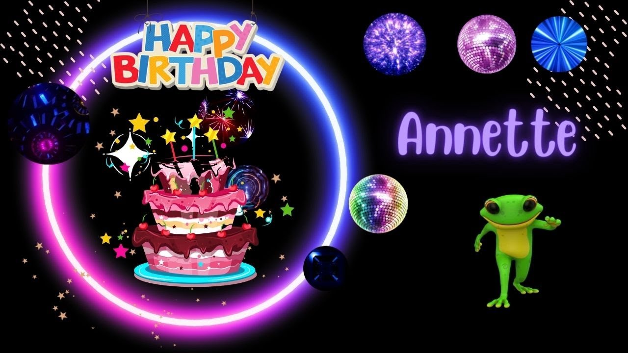 Happy Birthday Annette - YouTube