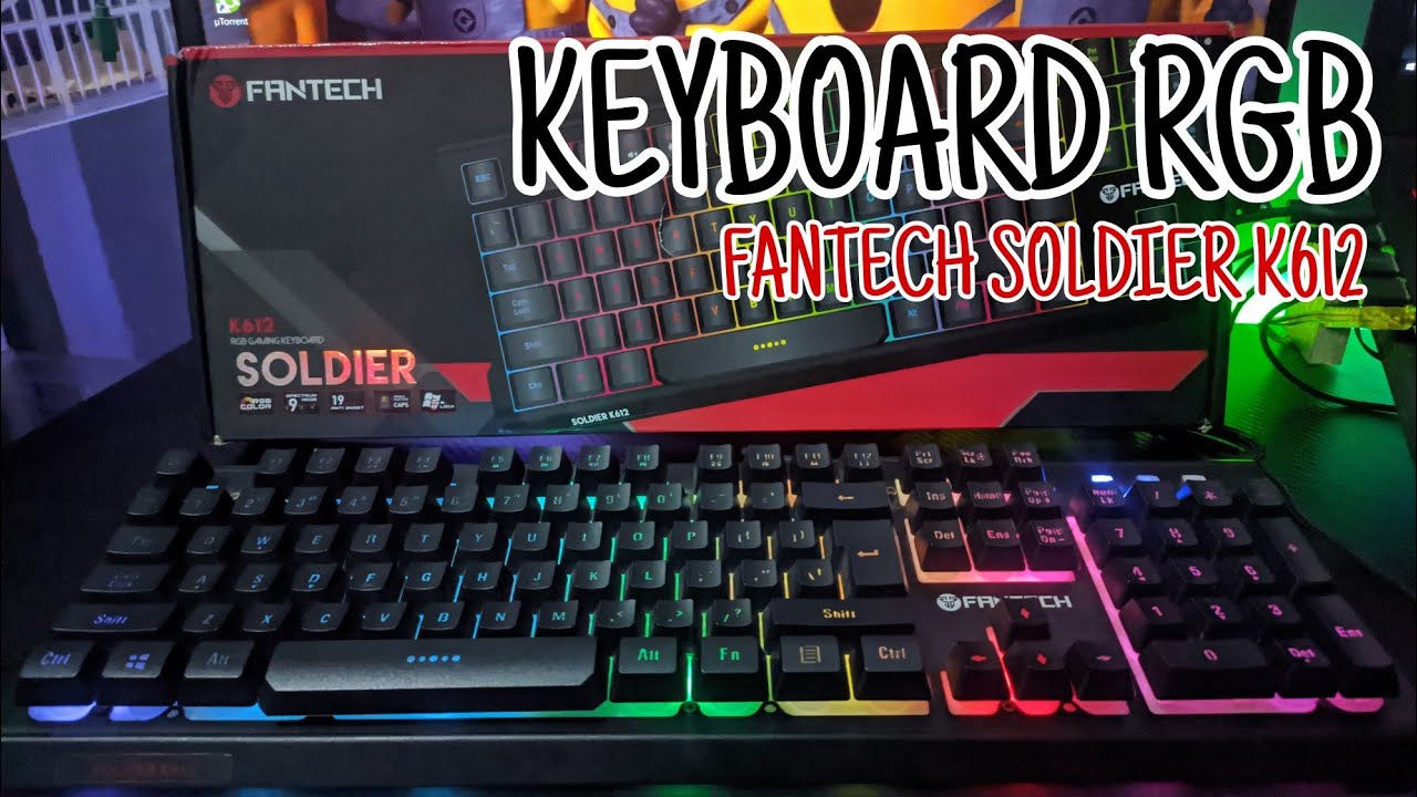 KEYBOARD RGB FANTECH SOLDIER K612 - YouTube