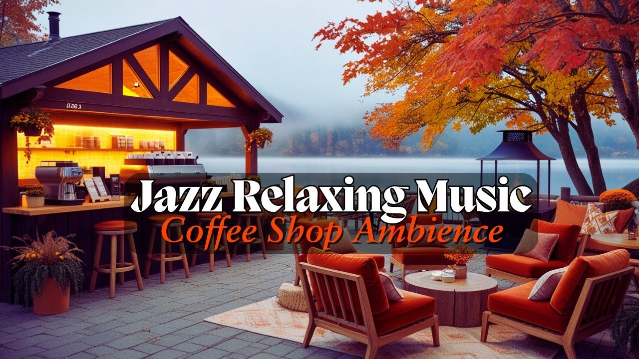 2Hours Cozy Fall Coffee Shop Ambience & Jazz Relaxing Music 🍂 Smooth ...