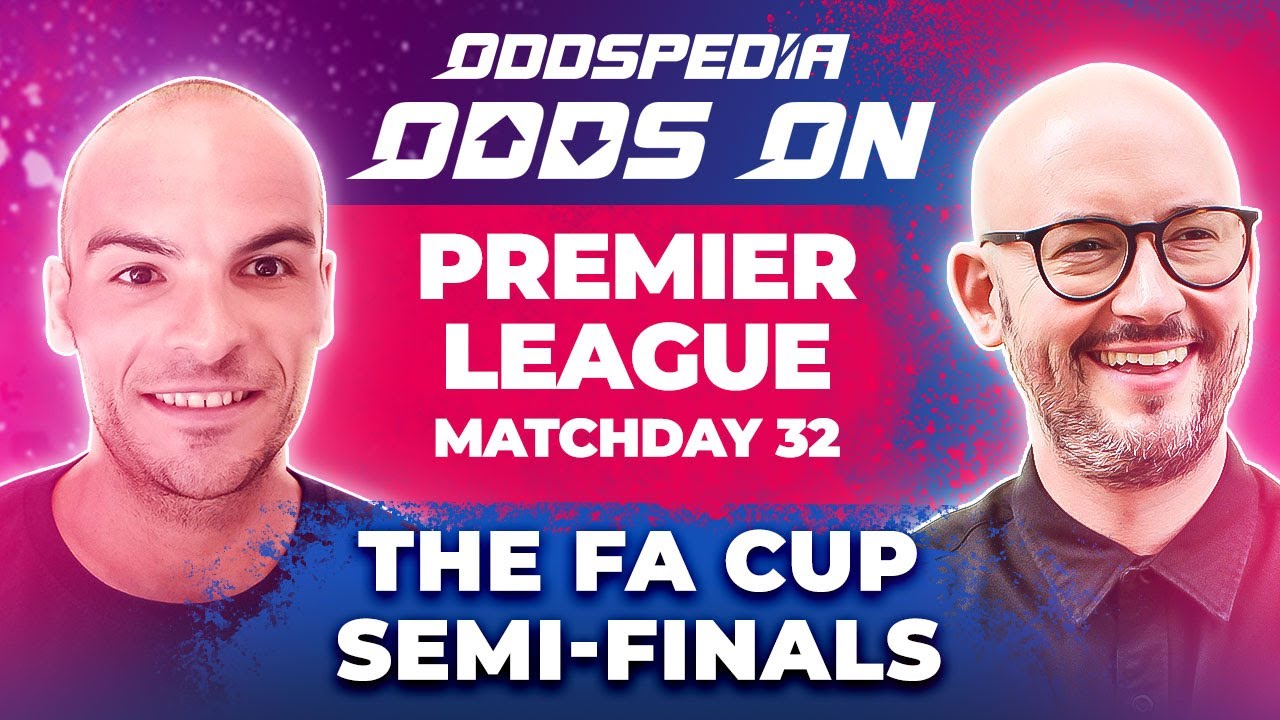 Premier League Matchday 32 & FA Cup Semifinals - Free Football Betting ...