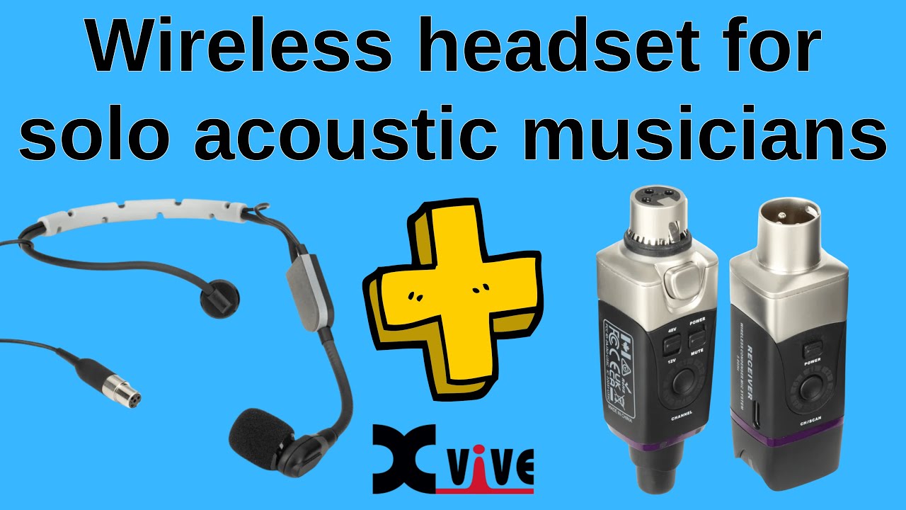 An AWESOME Wireless Headset for Solo Acoustic Musicians - Feat. Xvive ...
