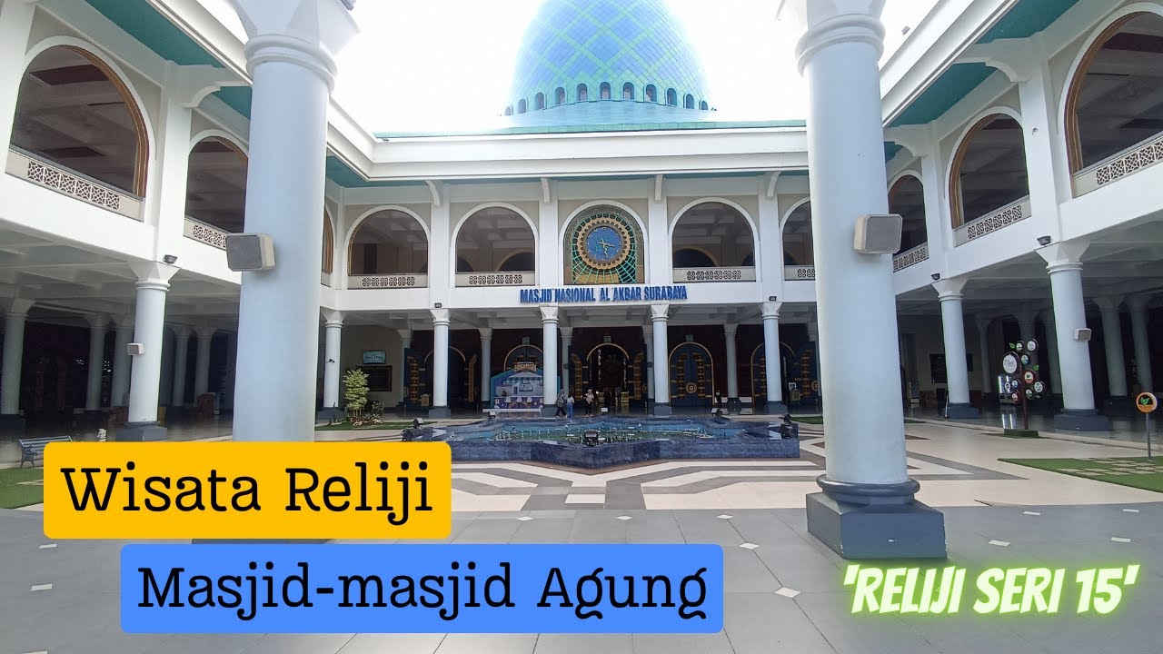 Safari Ramadhan, Wisata Reliji Masjid Nasional Surabaya, Masjid Pagar ...