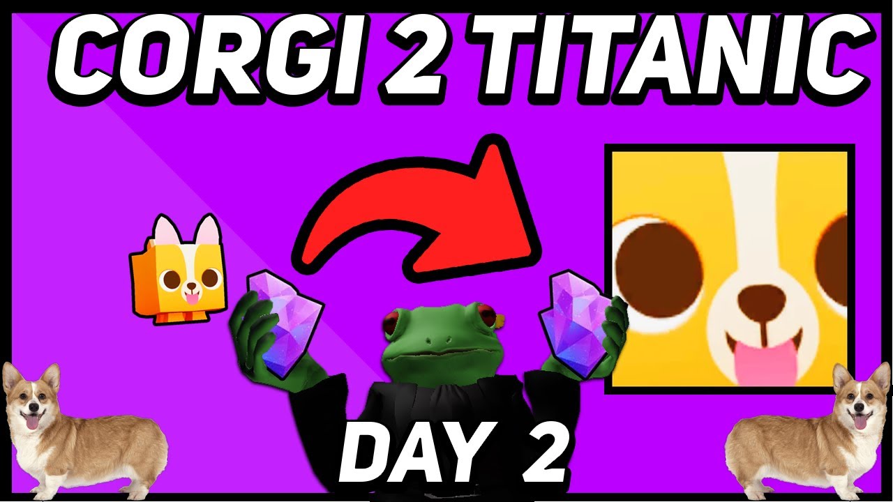 CORGI TO TITANIC F2P PET SIMULATOR 99 ANNIVERSARY!! Day 2 (ROBLOX ...