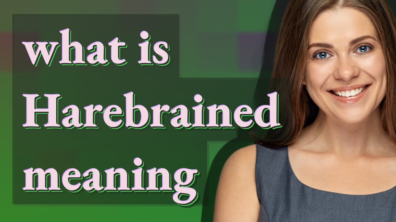 Harebrained | meaning of Harebrained - YouTube