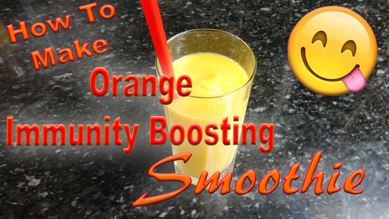 How to Make an Orange Immunity boosting smoothies - YouTube