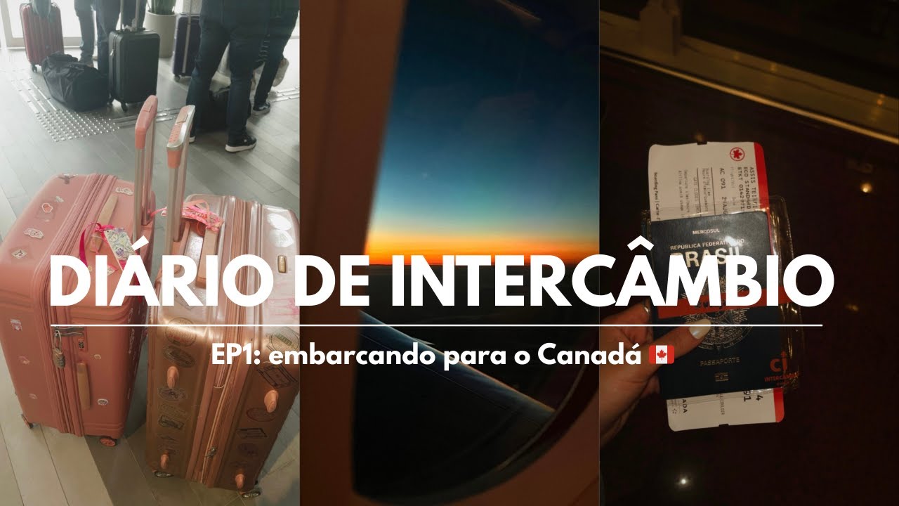 VLOG - DIÁRIO DE INTERCÂMBIO - EP1: EMBARCANDO PARA O CANADÁ 🇨🇦 - YouTube