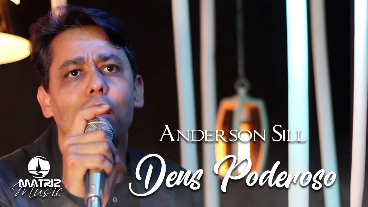 Anderson Sill I Deus Poderoso [Clipe Oficial] - YouTube
