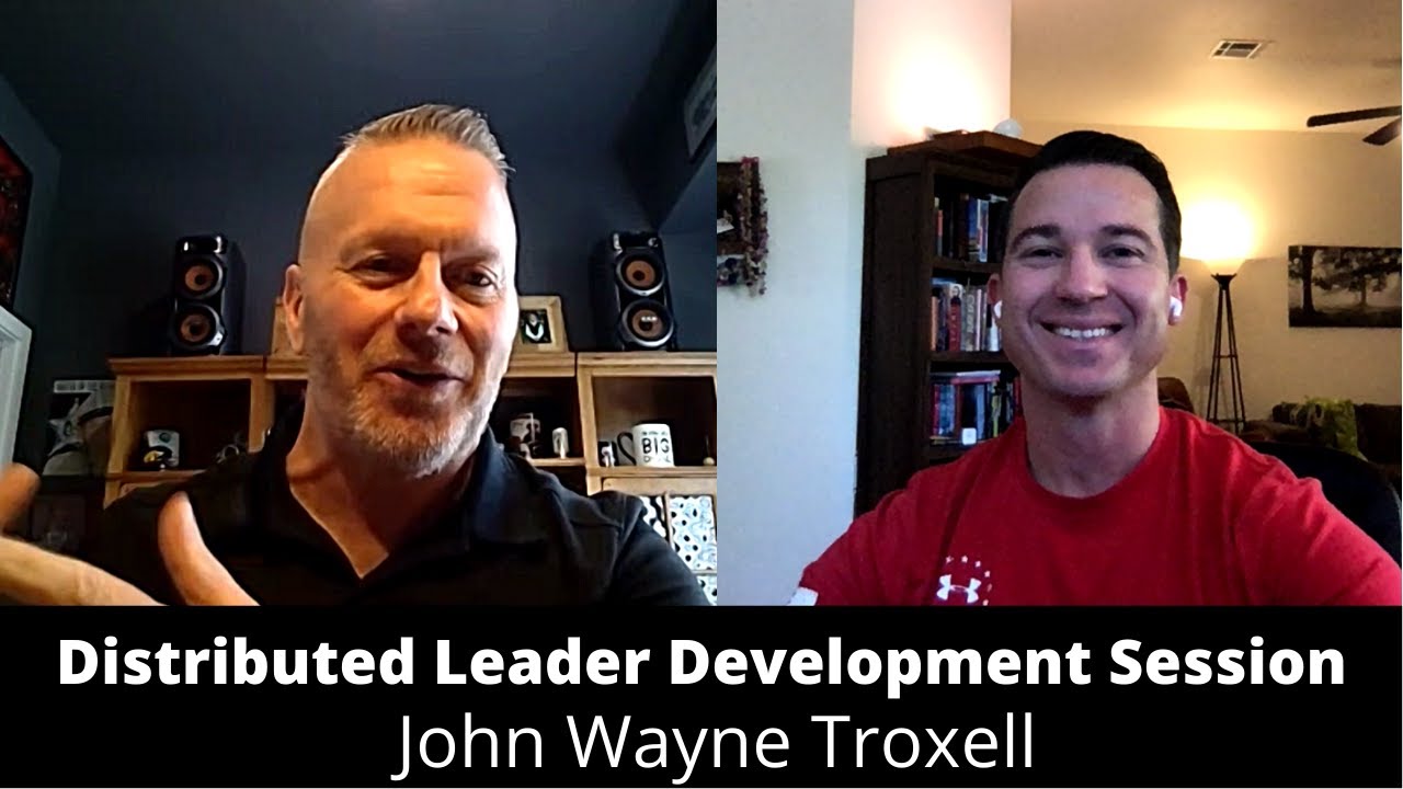 Distributed Leader Development with John Wayne Troxell - YouTube