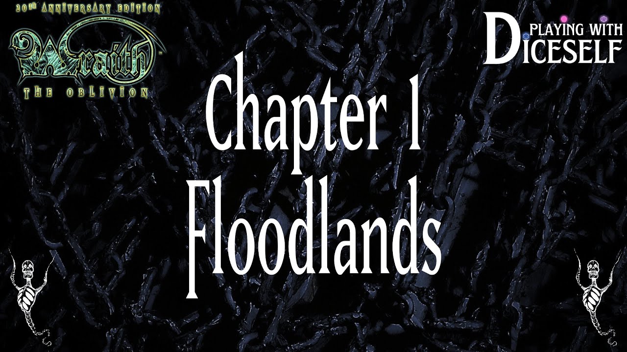 PwD S2 E1: Floodlands | Wraith: The Oblivion 20th Anniversary Edition ...