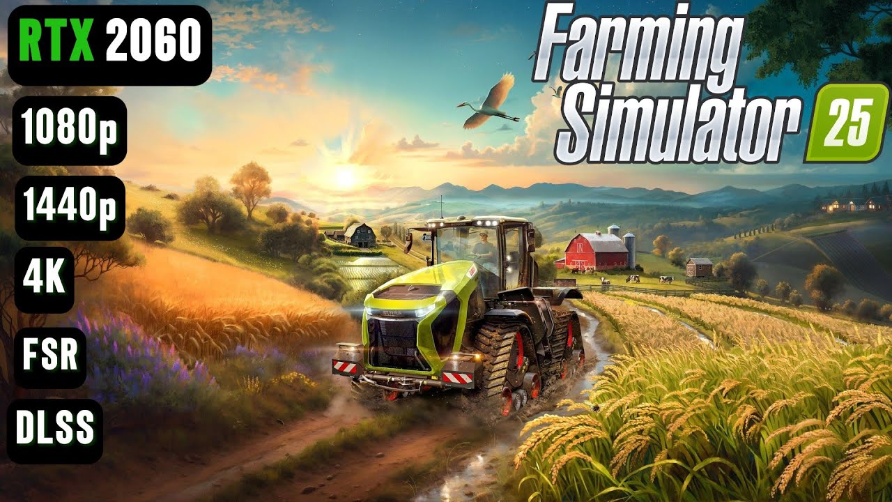 Farming Simulator 25 RTX 2060 FPS TEST | FS 25 RTX 2060 & i5 12400F ...