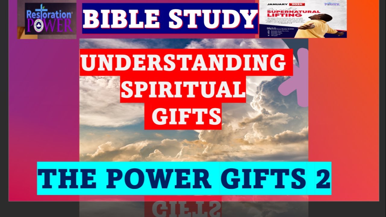 BIBLE STUDY: THE POWER GIFTS 2 - YouTube