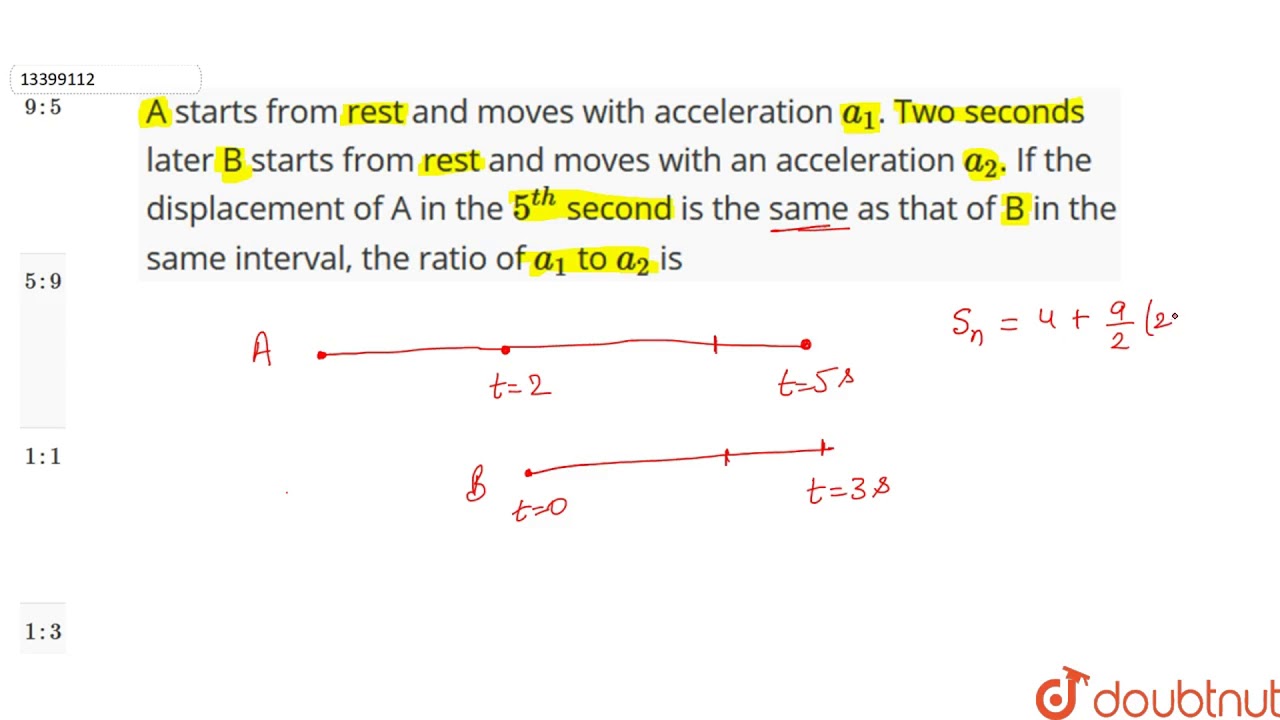 A starts from rest and moves with acceleration `a_(1)`. Two seconds ...