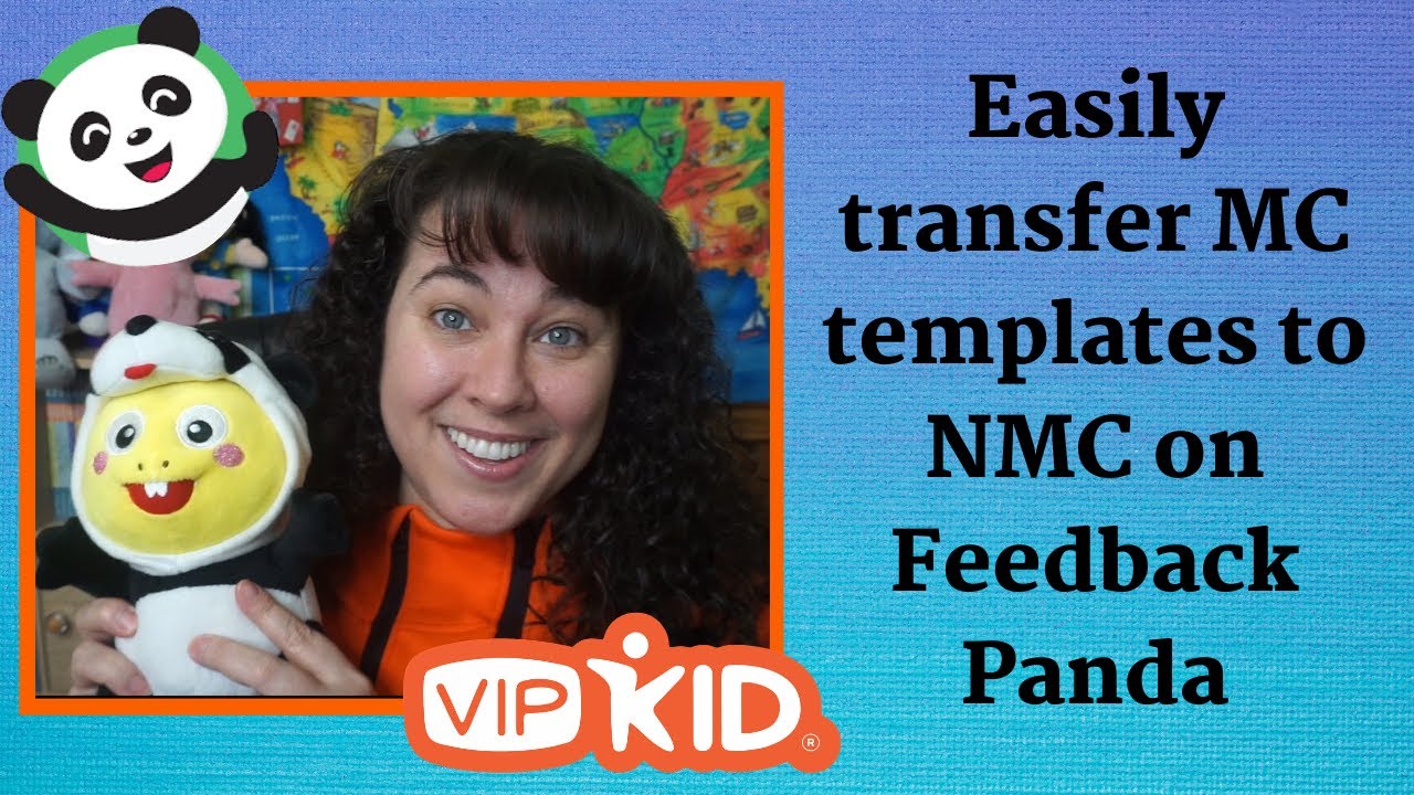 VIPKid & Feedback Panda: How to transfer old MC template to NMC course ...