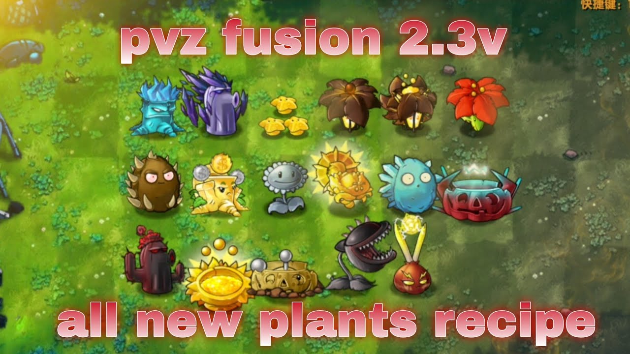 New Update - Pvz fusion 2.3v all new plants recipe. Download link - YouTube