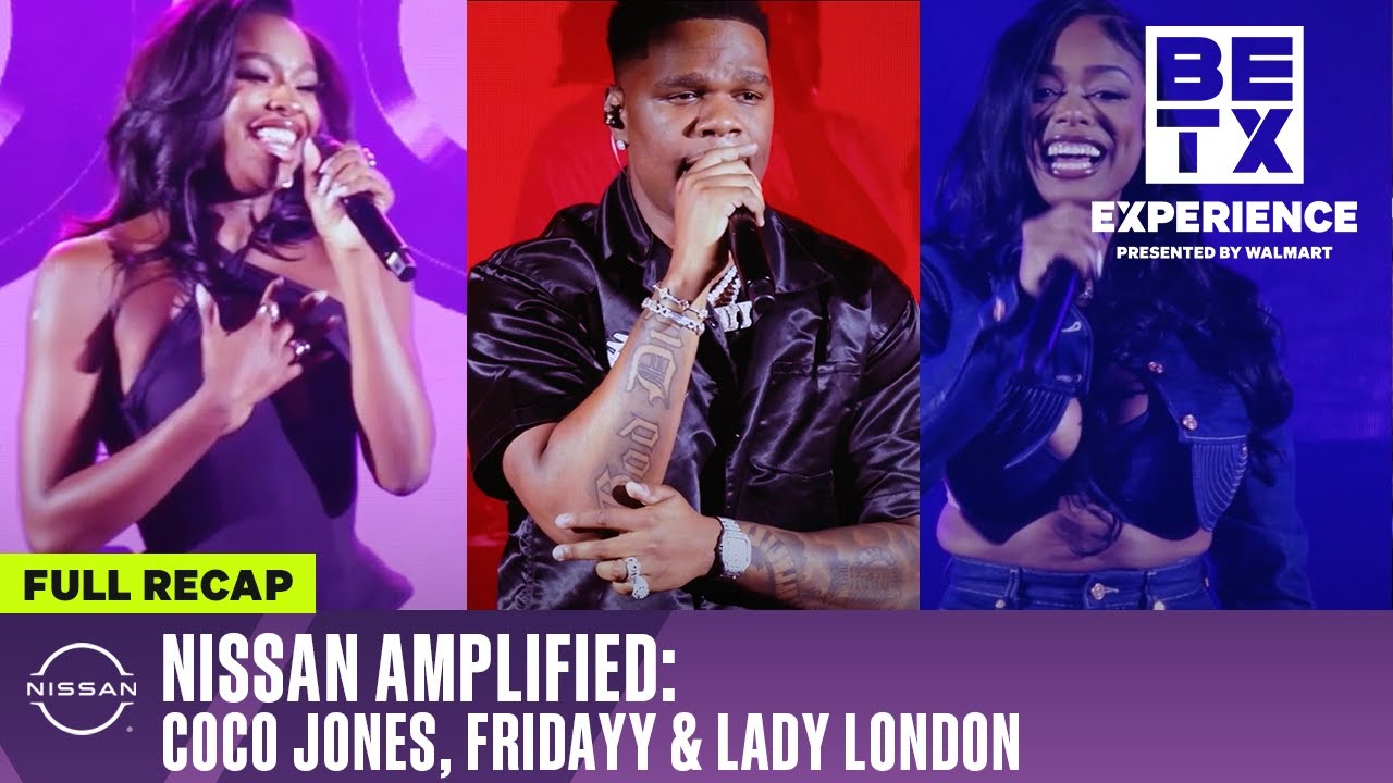 Coco Jones, Lady London & Fridayy Grace The BET Experience Nissan ...