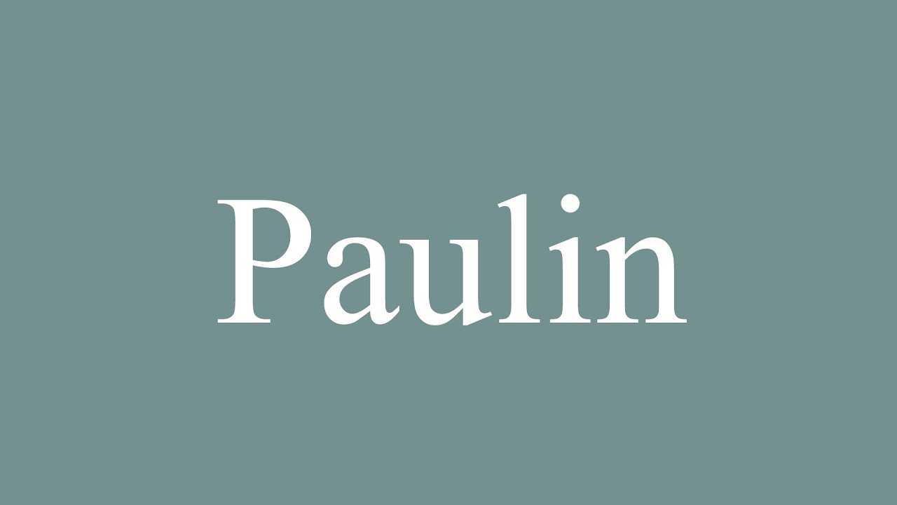 How to Pronounce ''Paulin'' Correctly in French - YouTube