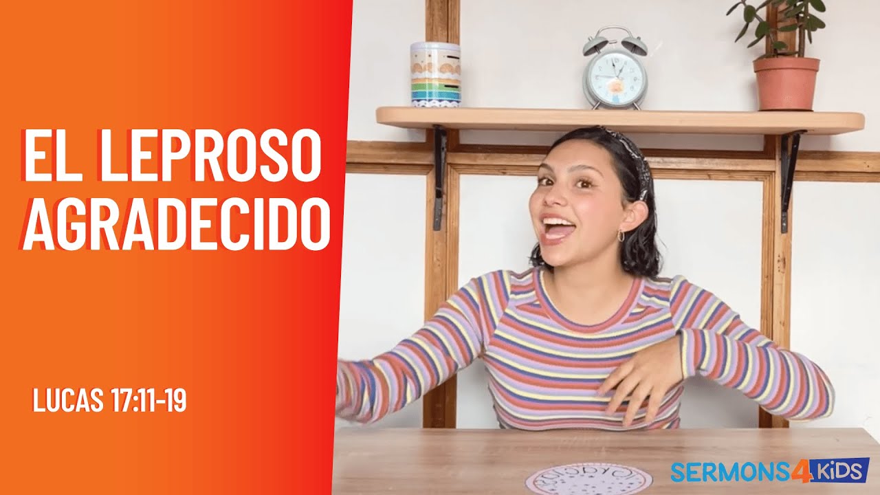 El leproso agradecido: Sermón para niños sobre Lucas 17:11-19 - YouTube