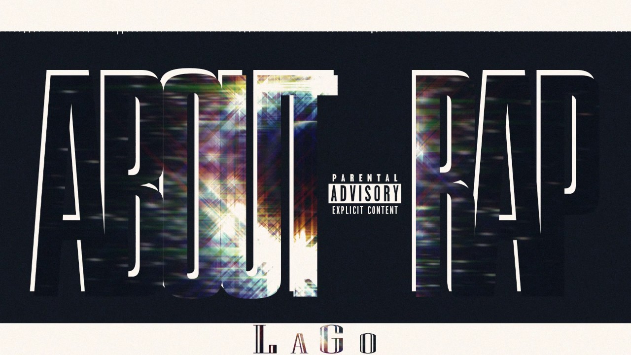 LaGo - About Rap - YouTube