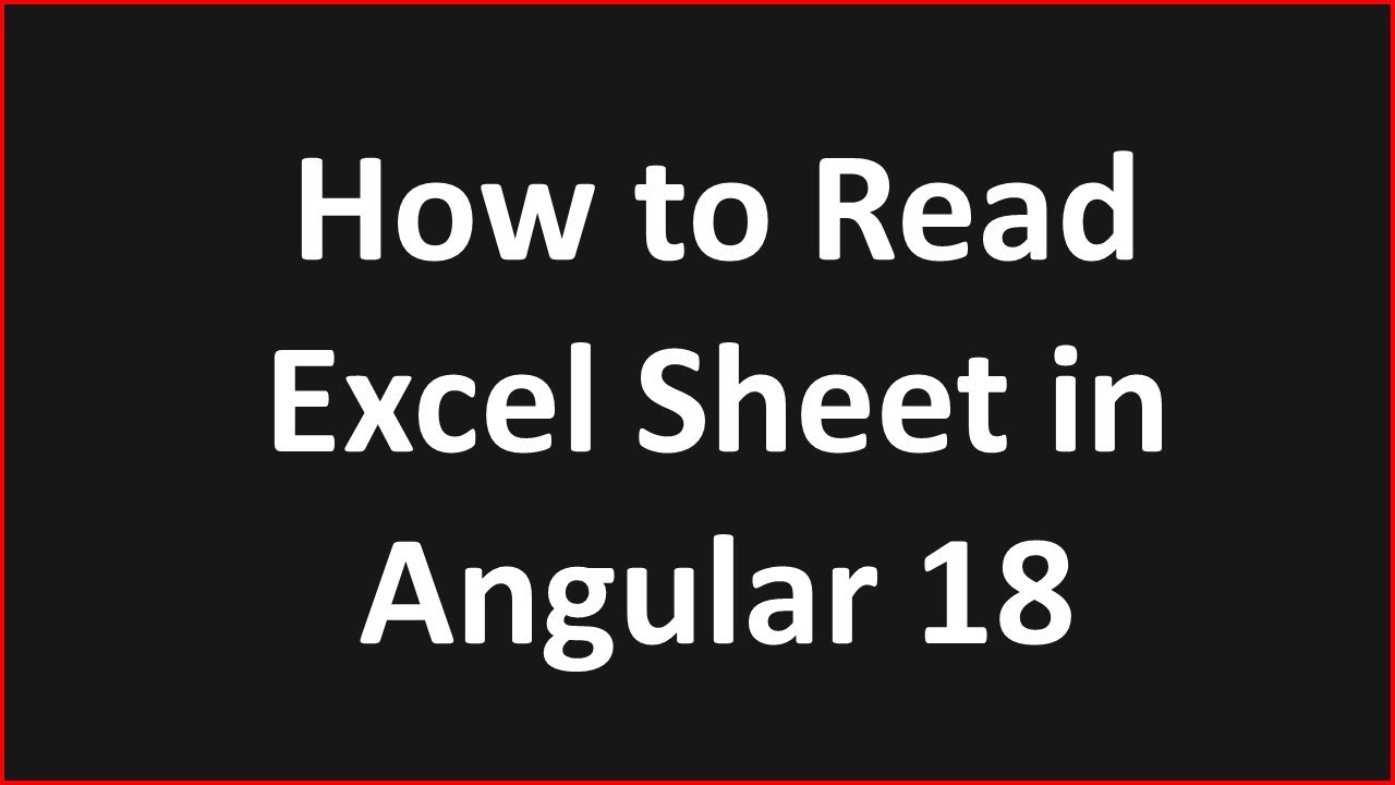 How to Read Excel Sheets in Angular | Step-by-Step Tutorial 🚀 - YouTube