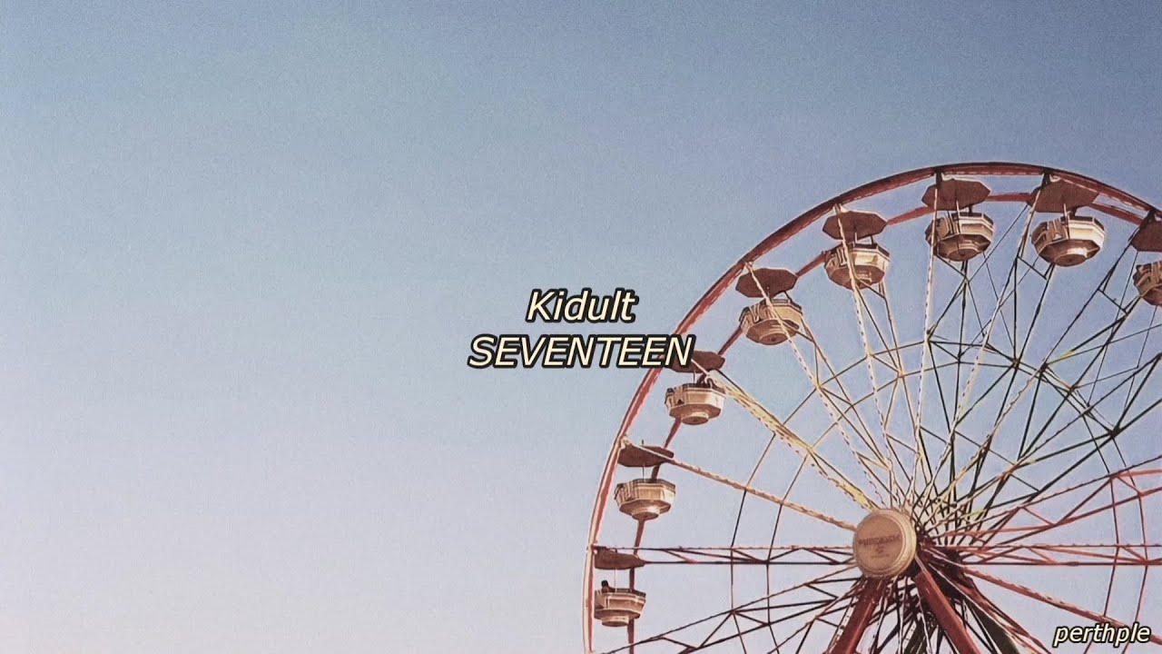 seventeen - kidult english lyrics - YouTube