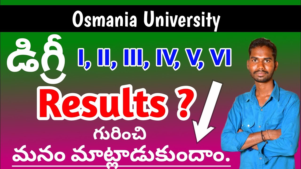 OSMANIA UNIVERSITY DEGREE I II III IV V VI RESULTS UPDATE ,, DEGREE ...