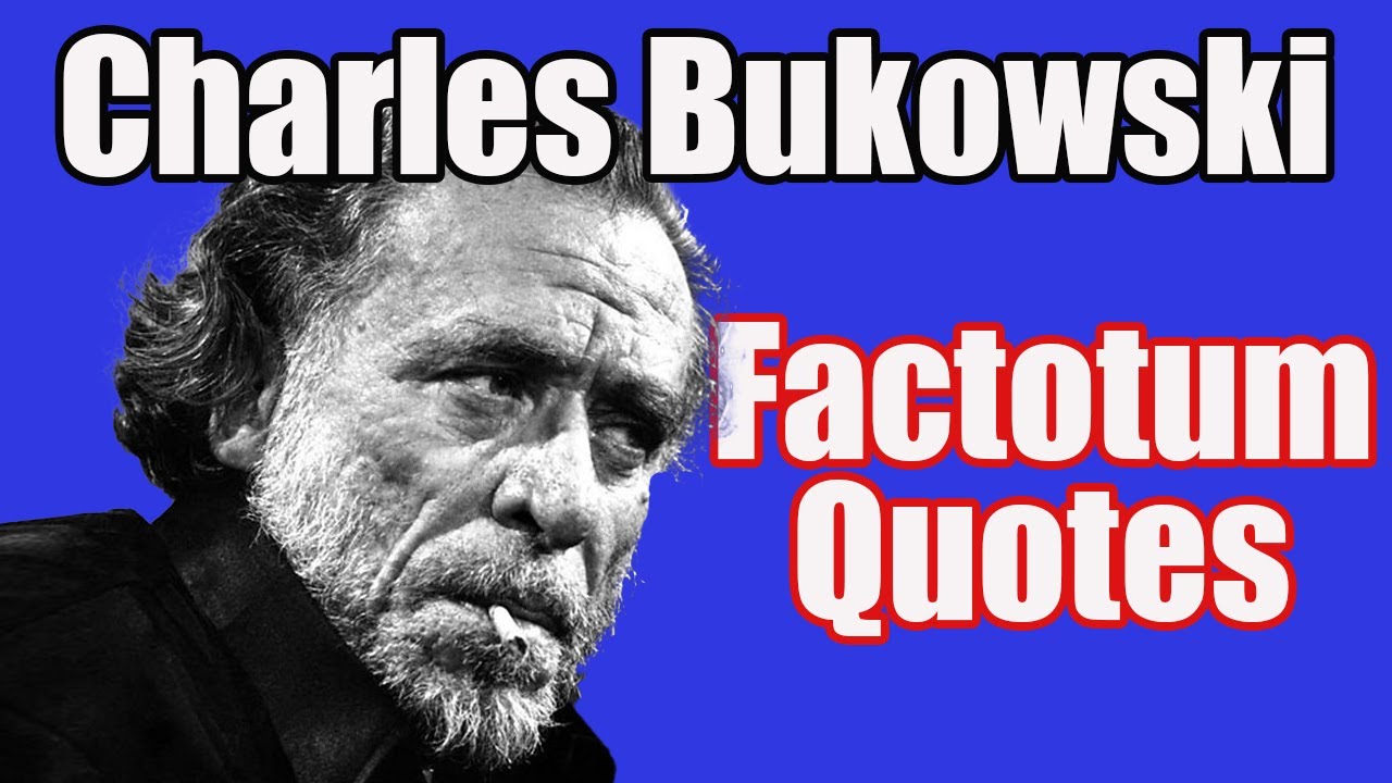 Top 6 Charles Bukowski Factotum quotes - YouTube