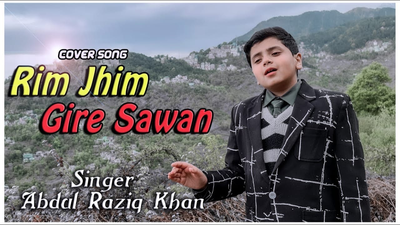 Rimjhim Gire Sawan | Abdul Raziq Khan | Manzil | Cover Song | - YouTube