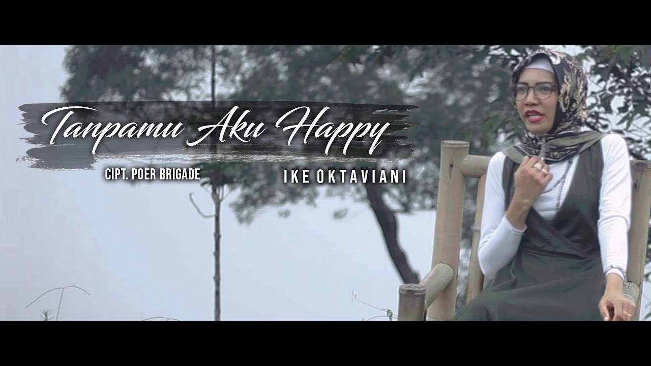 Tanpamu Aku Happy (Original Song) - Ike Oktaviani - YouTube