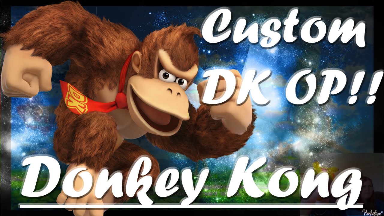 Dank Dong | Custom DK OP | Super Smash Bros 4 - YouTube