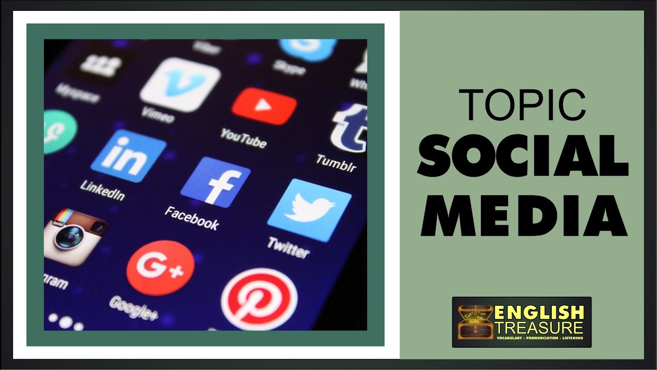 Social Media: English Treasure - Vocabulary, Listening, Pronunciation ...