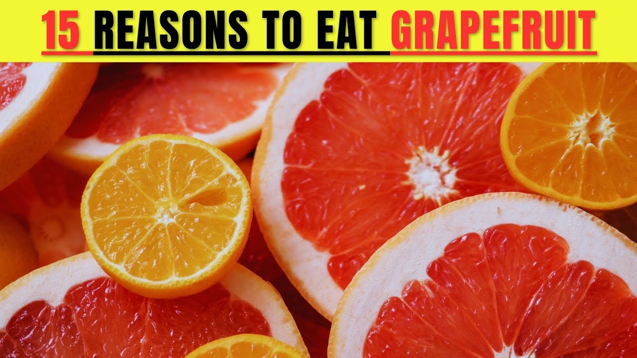 15 reasons why eating grapefruit can be good for your health - YouTube