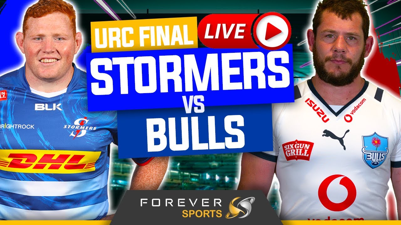 STORMERS VS BULLS LIVE! | URC Grand Final Watchalong | Forever Rugby ...