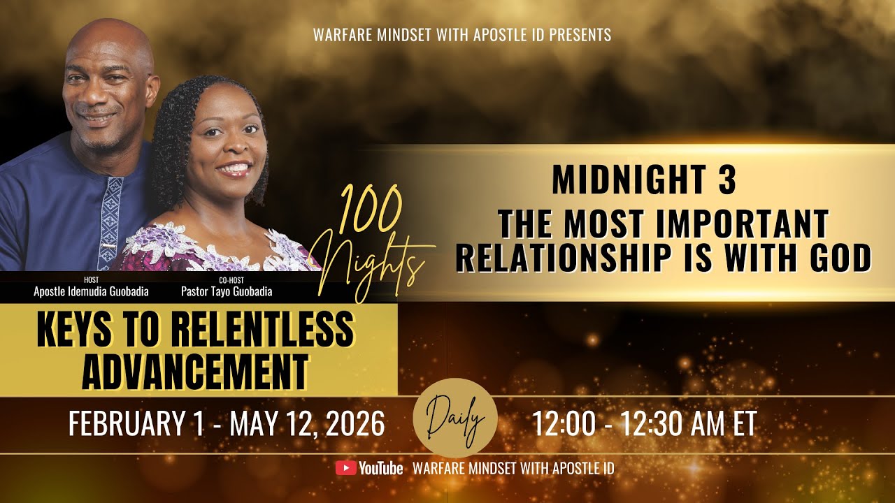 MIDNIGHT 3 - THE MOST IMPORTANT RELATIONSHIP IS WITH GOD - 100 NIGHTS ...