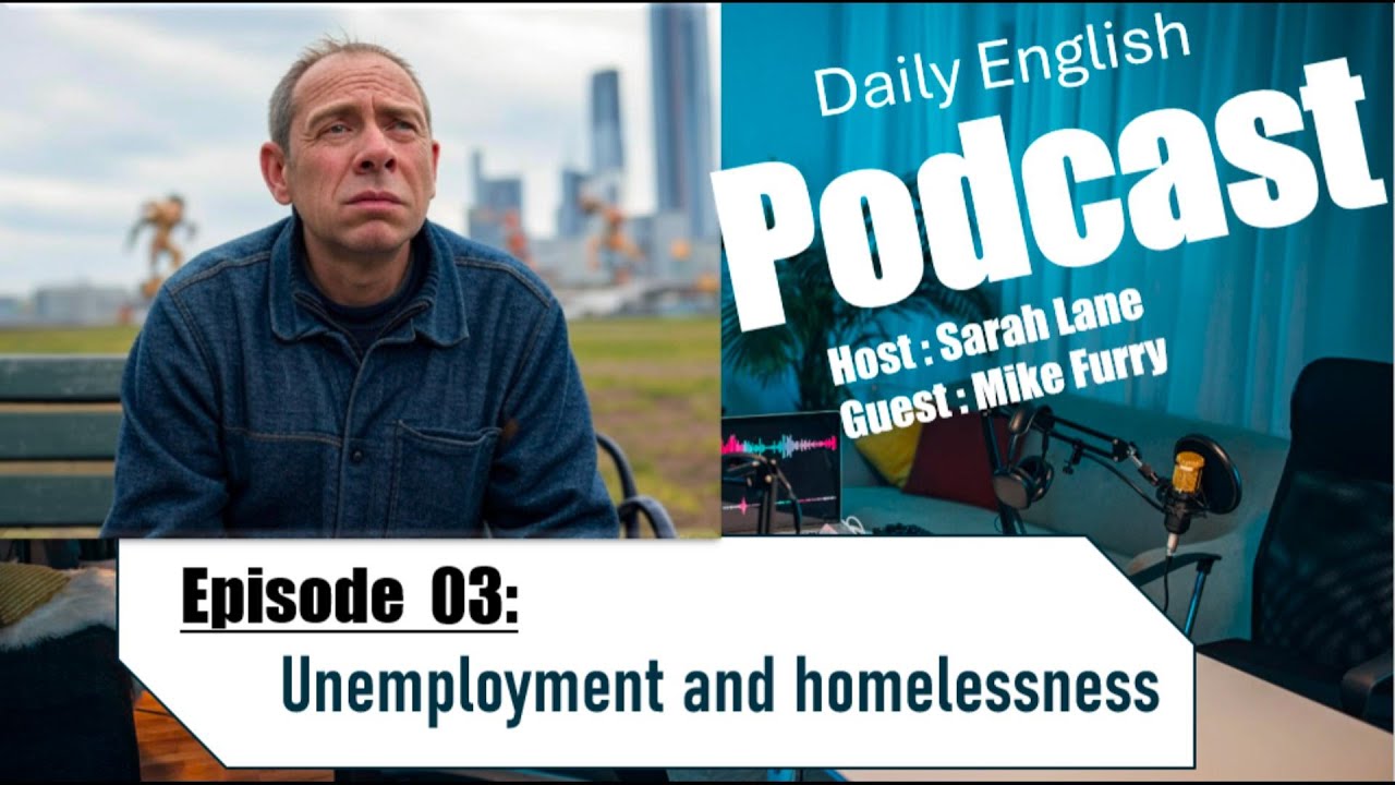 Learn English with podcast | Episode 03: Unemployment and Homelessness ...